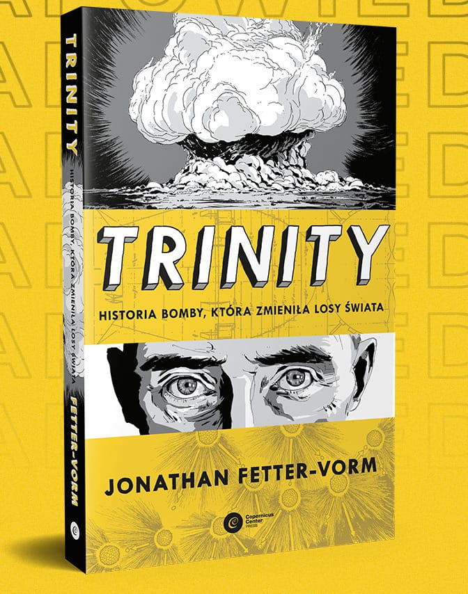 Trinity. Historia bomby, która zmieniła losy świata. Nowa publikacja o bombie atomowej